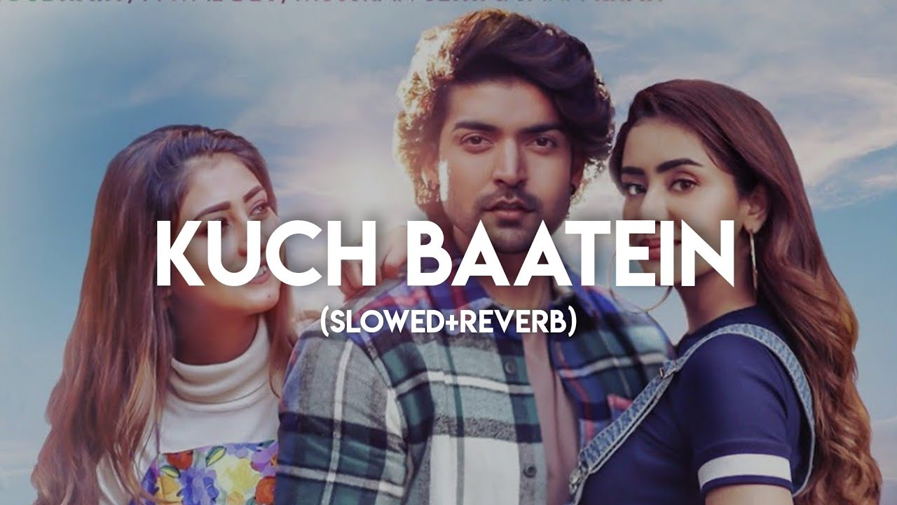 Kuch Baatein (Slowed+Reverb) - Payal Dev | Jubin Nautiyal | Kunaal Vermaa | Ashish Panda - YouTube