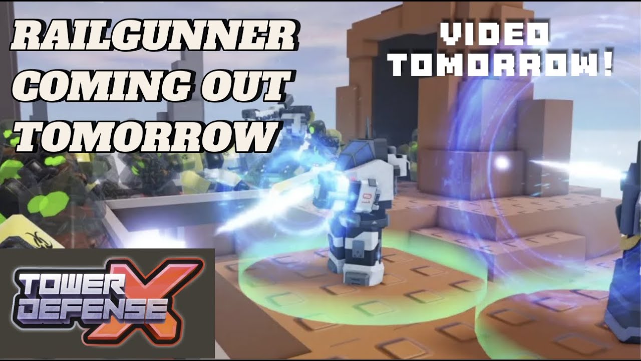 Tower Defense X RAILGUNNER TOWER! Coming Out Tomorrow! - YouTube