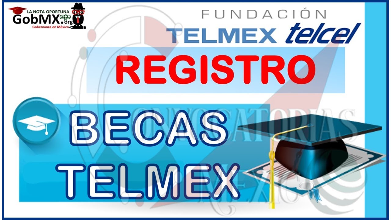 📲 BECA FUNDACION TELMEX 2022: Requisitos para SOLICITAR el apoyo de 1 ...