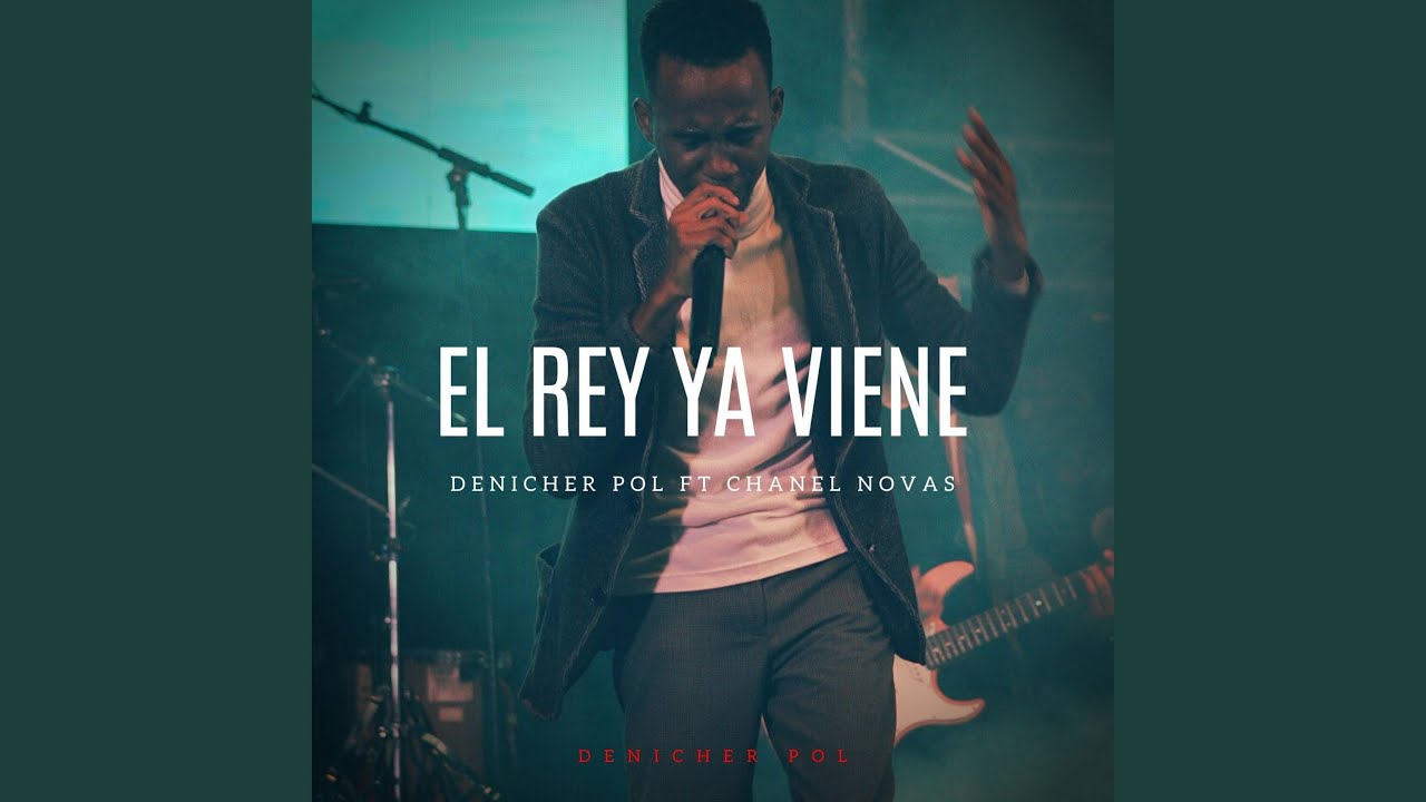 Denicher Pol - El Rey Ya Viene (feat. Chanel Nova) Acordes - Chordify