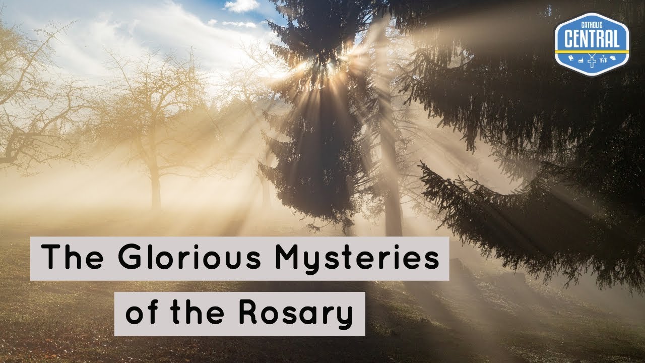 The Rosary: Glorious Mysteries | Catholic Central - YouTube
