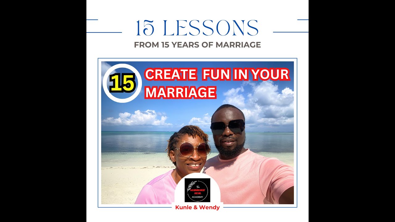 Lesson 15 of 15: Create Fun in Your Marriage - YouTube