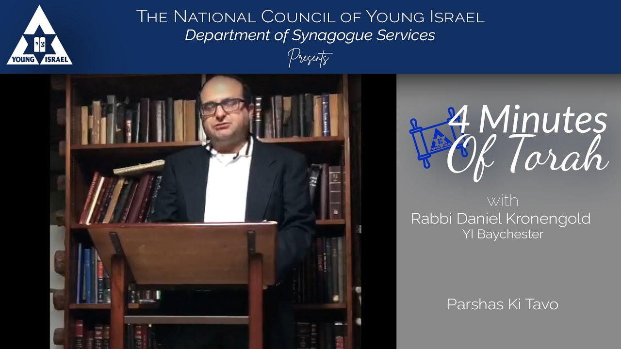 NCYI 4 Minutes of Torah - Parashas Ki Tavo - Rabbi Daniel Kronengold ...