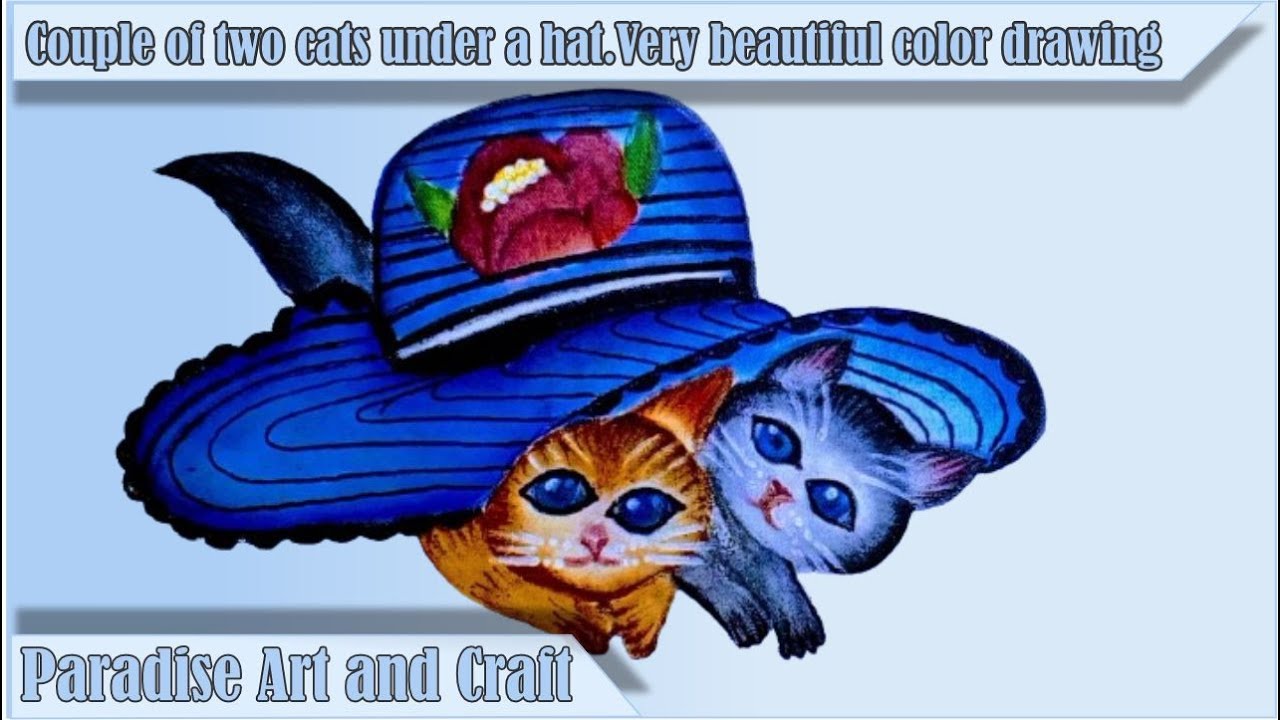 couple of cats under a hat Waterpaint drawing | Paradise art and craft ...