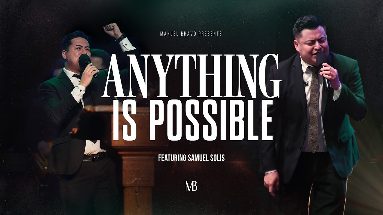 Anything is Possible (feat. Samuel Solis) - YouTube