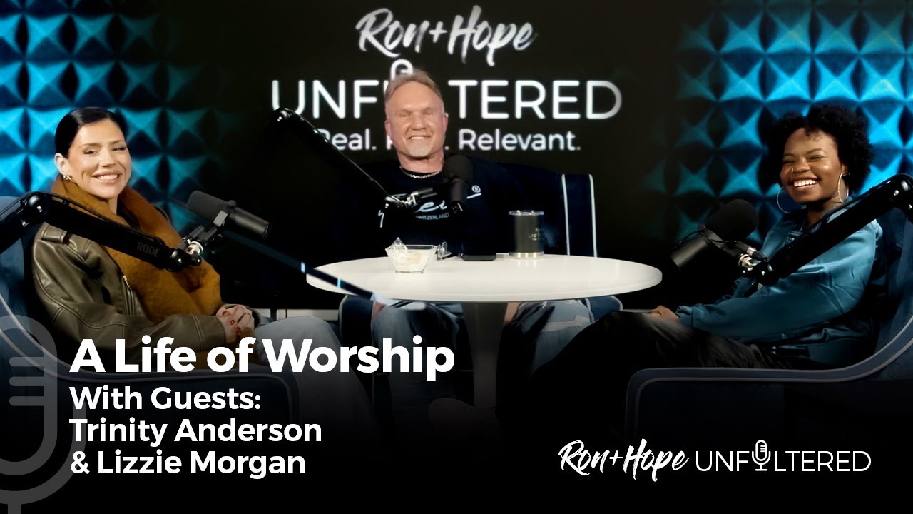 A Life of Worship with Guests Trinity Anderson & Lizzie Morgan | Ron ...