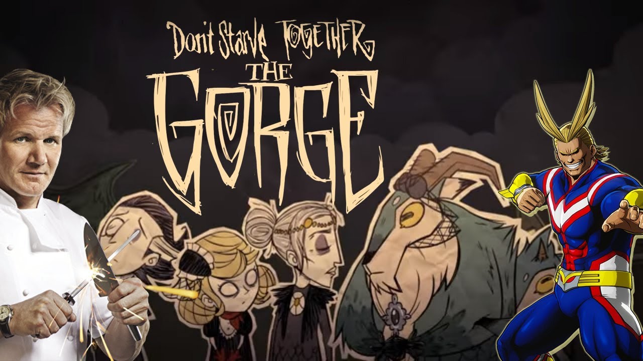 Don't Starve Together - The Gorge ft. Gordon Ramsey, All Might, and Jin ...