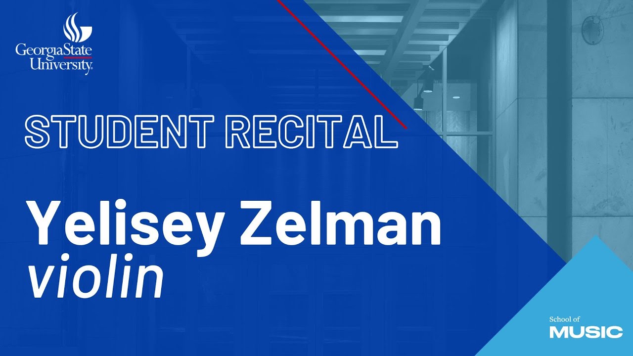 Senior Recital: Yelisey Zelman, Violin - YouTube