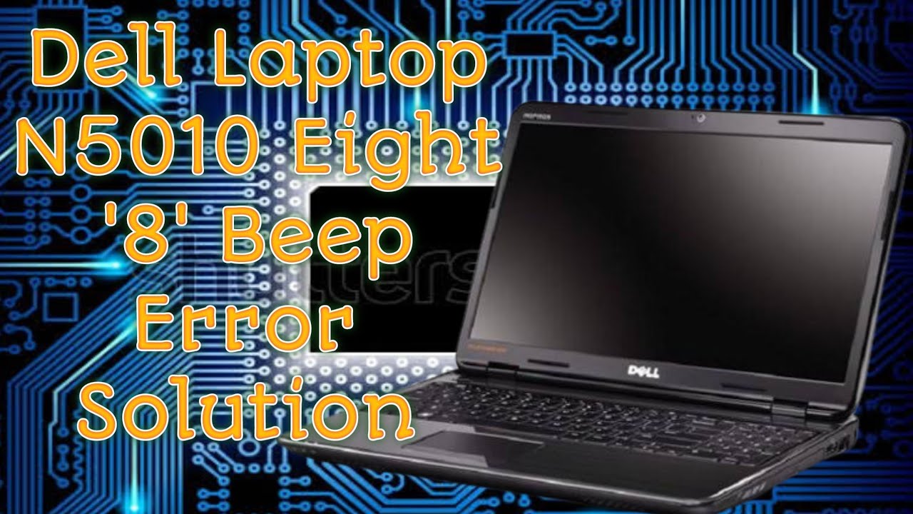 Dell Laptop N5010 "8" Beep Error - YouTube