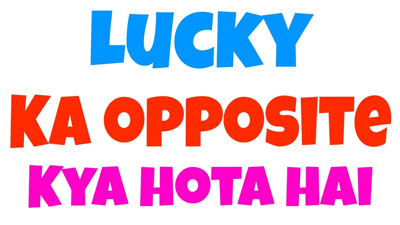 Lucky Ka Opposite Word Lucky Ka Opposite Lucky Opposite Word Lucky lucky-ka-opposite-word-lucky-ka-opposite-lucky-opposite-word-lucky