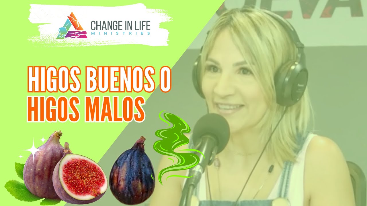 Change in Life Ministries / Higos Buenos o Higos Malos - YouTube