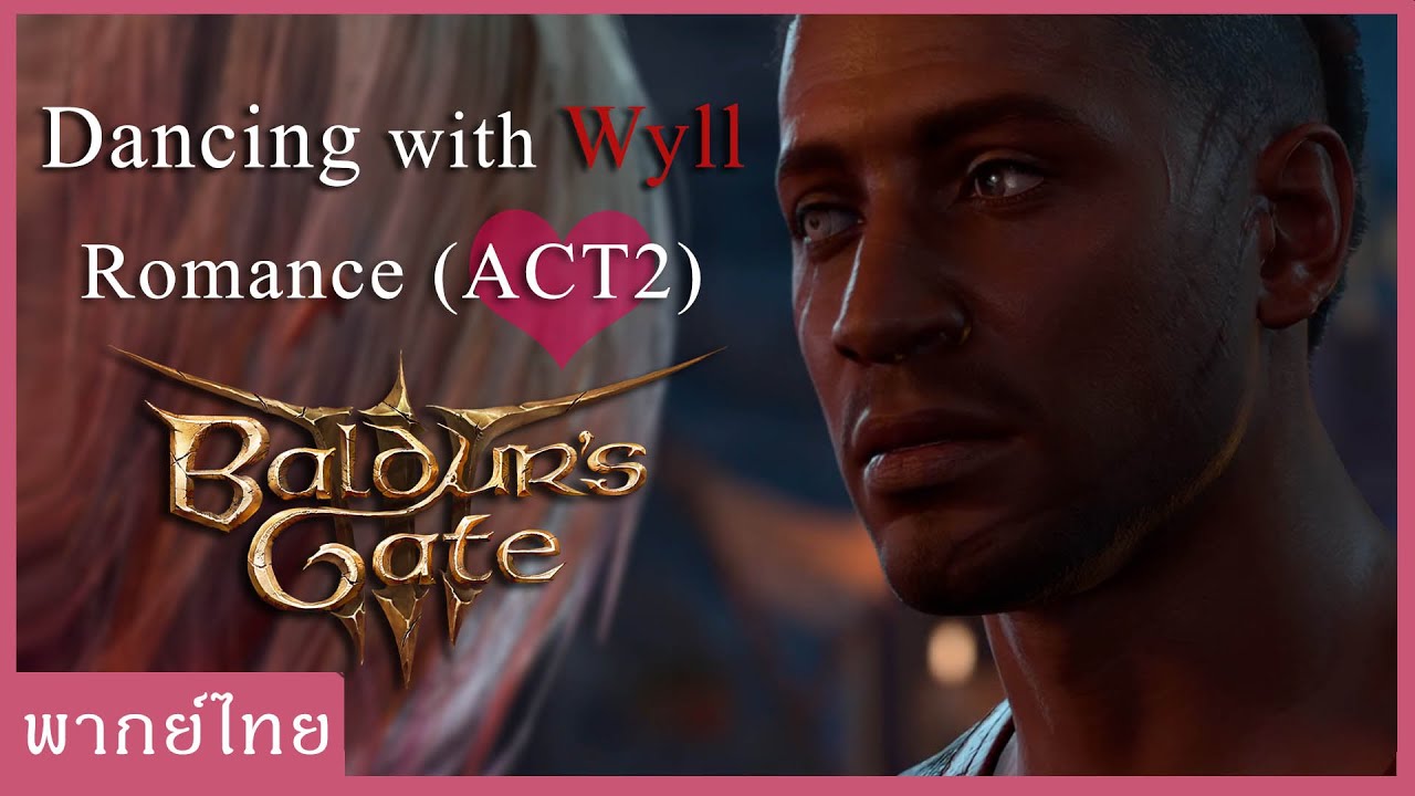 Baldur's gate 3 Dancing with Wyll romance (ACT2) [พากย์ไทย] - YouTube