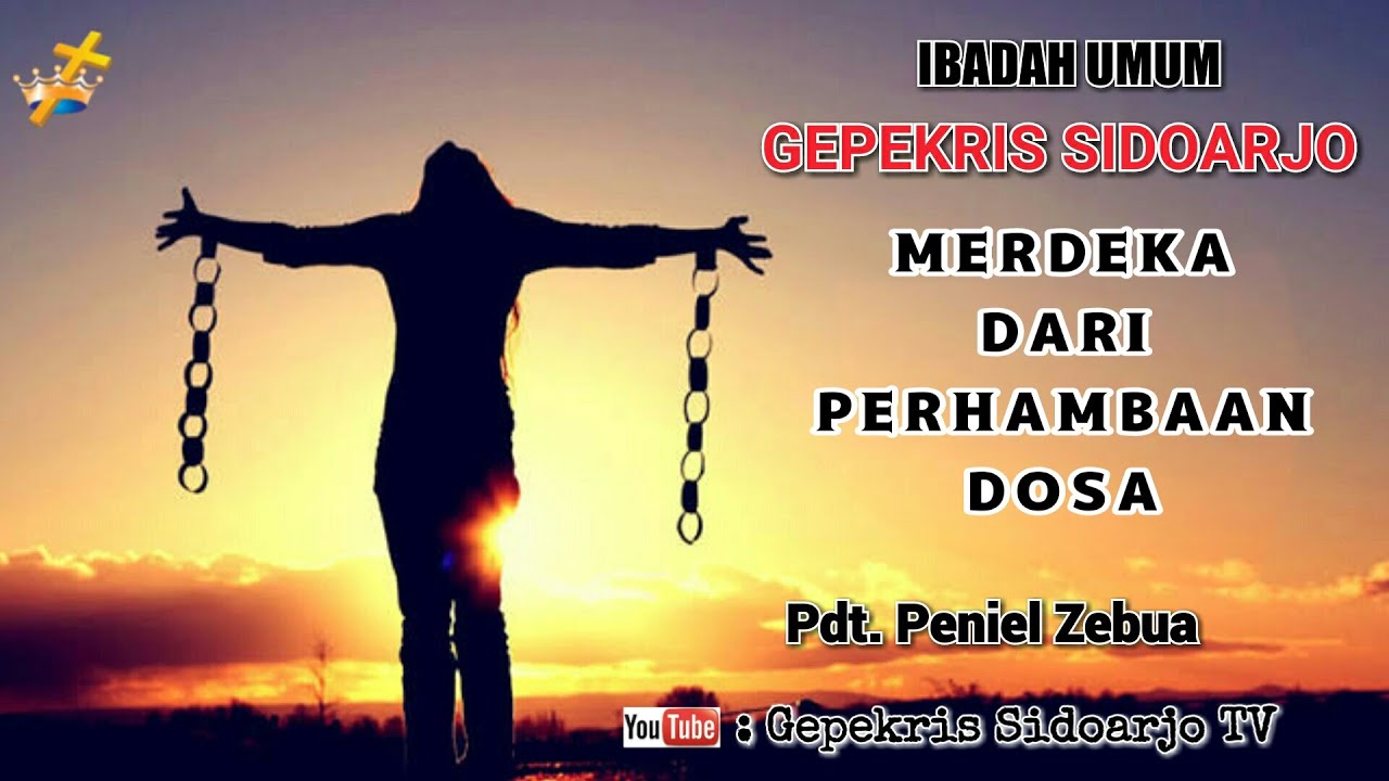 MERDEKA DARI PERHAMBAAN DOSA, IBADAH UMUM 15/08/21 (Gepekris Sidoarjo ...