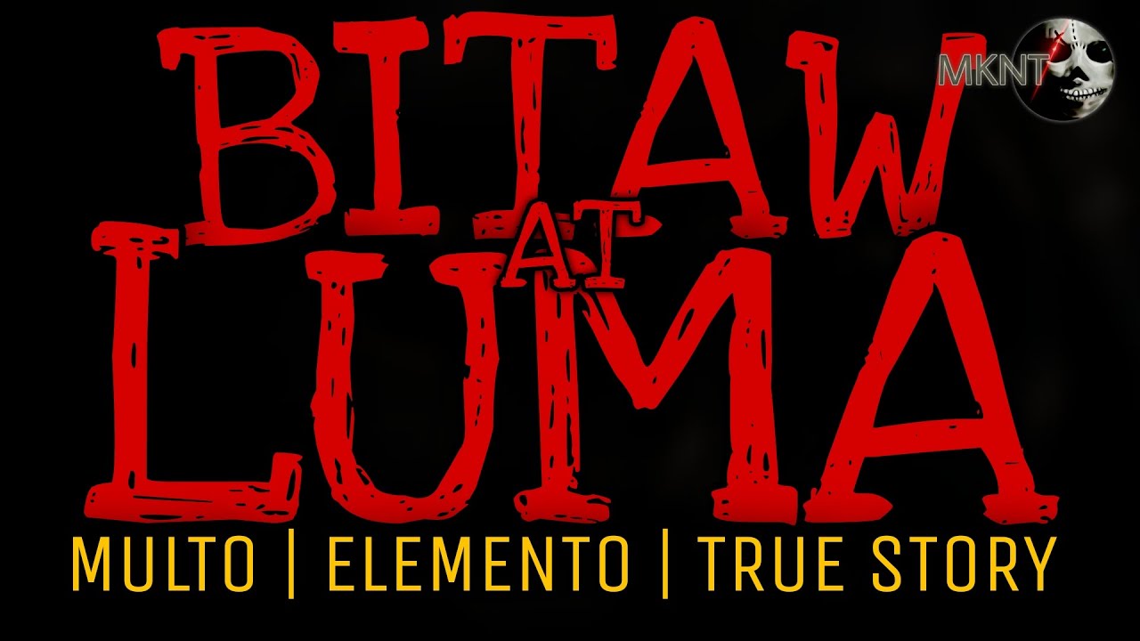BITAW AT LUMA | Kwentong Elemento | Multo | True Stories - YouTube
