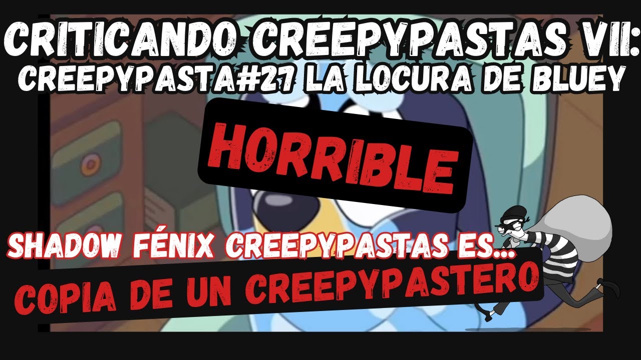 Criticando Creepypastas VII: Creepypasta#27 la locura de Bluey - YouTube