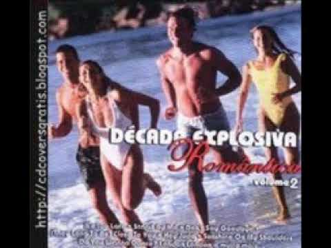 DECADA EXPLOSIVA ROMANTICA   VOL 2
