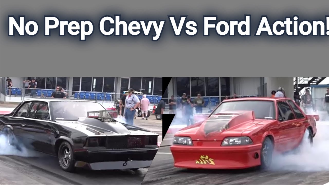 No Prep Ford vs Chevy Action! - YouTube