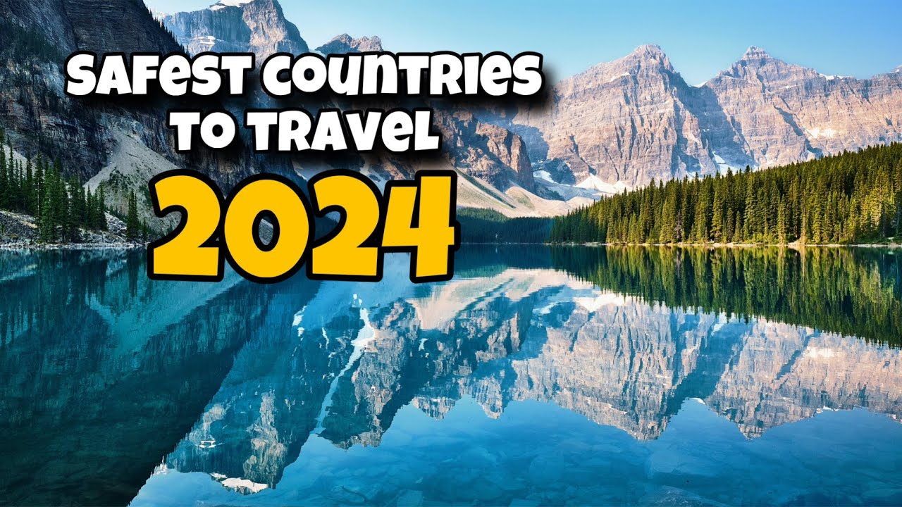 Top 10 Safest Countries To Travel | Travel Guide 2024 - YouTube