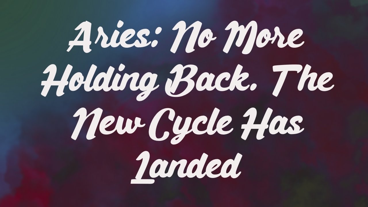 Aries: No More Holding Back. The New Cycle Has Landed - YouTube