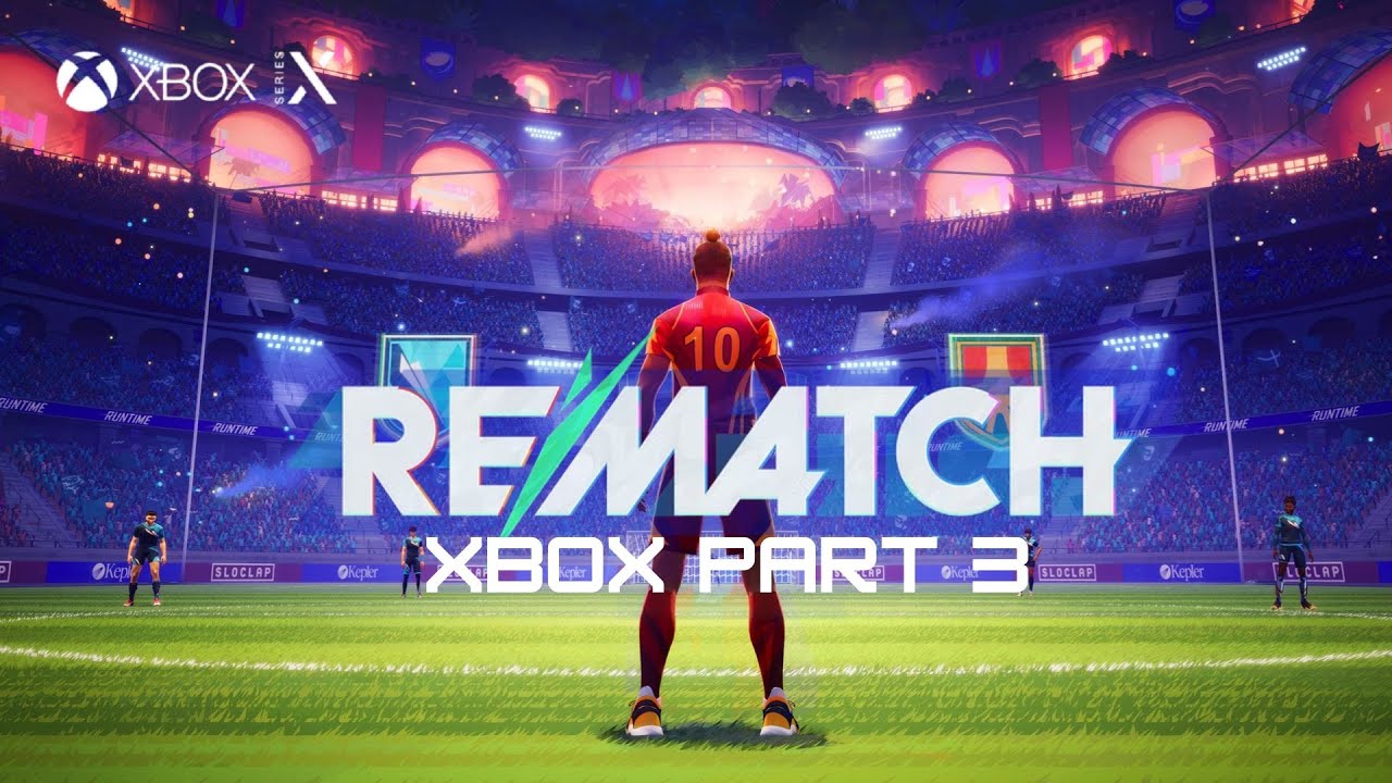 Rematch Xbox Part 3 - YouTube