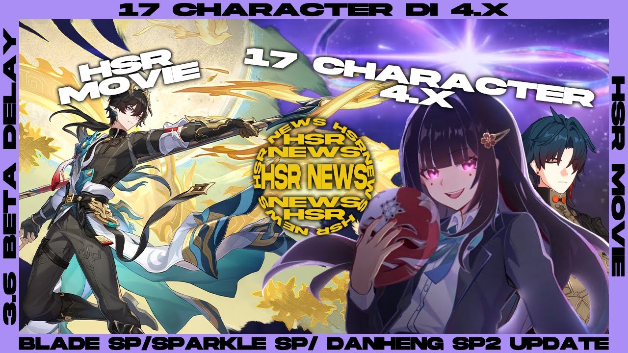 Dari 17 list character 4.X sampai Blade SP & HSR Movie! HSR NEWS ...