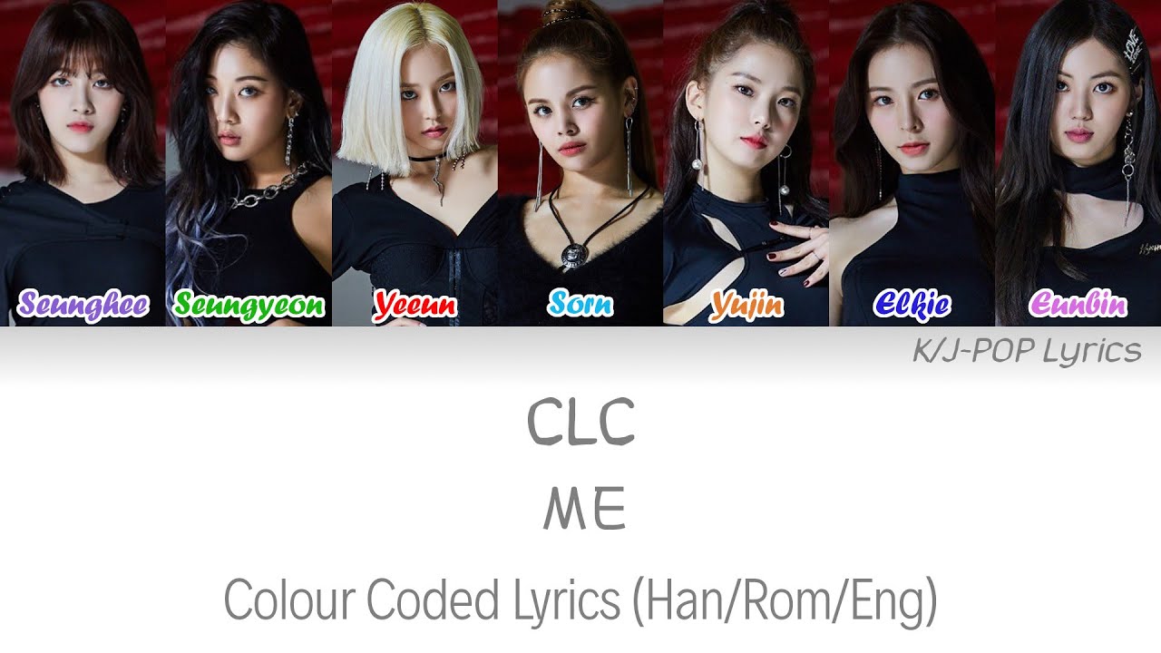 CLC (씨엘씨) - ME (美) Colour Coded Lyrics (Han/Rom/Eng) - YouTube