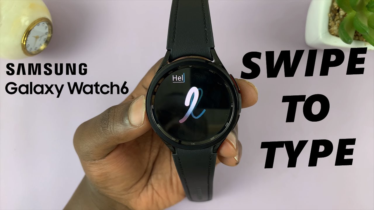 How To Enable Swipe To Type On Samsung Galaxy Watch 6 / 6 Classic - YouTube
