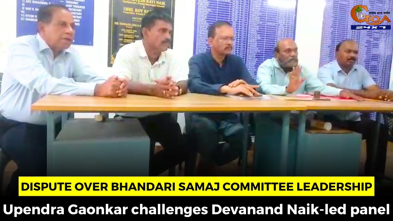 Dispute over Bhandari Samaj Committee Leadership. Upendra Gaonkar challenges Devanand Naik-led ...