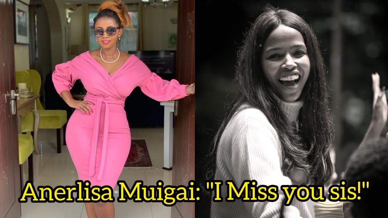 ANERLISA MUIGAI REVEALS NEVER SEEN BEFORE MOMENTS OF TECRA MUIGAI ...