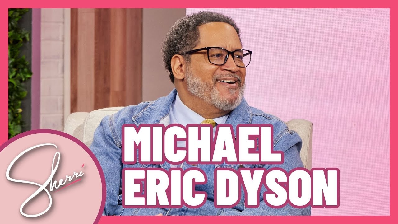 Dr. Michael Eric Dyson | Full Interview | Sherri - YouTube