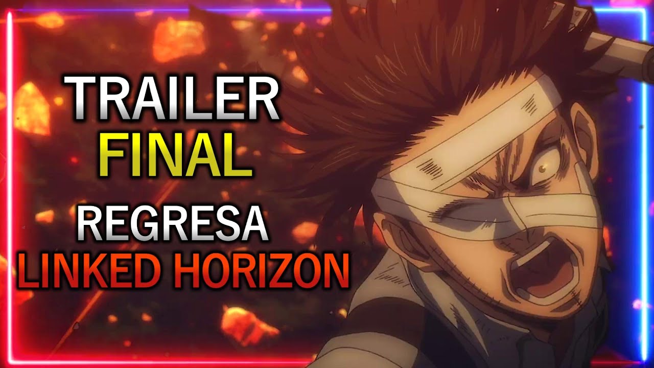 Linked Horizon VUELVE! Nuevo Trailer Y Muchas Noticias - Final Shingeki ...