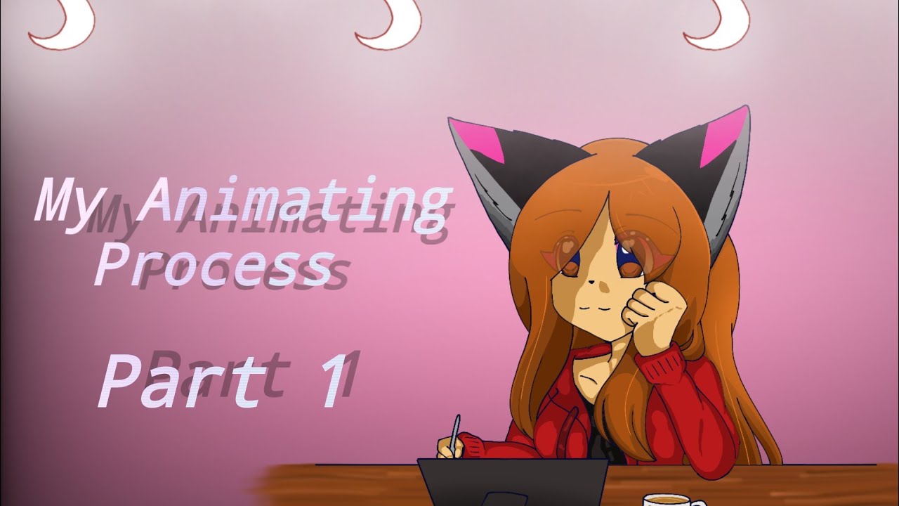My Animating Process Part 1 - YouTube