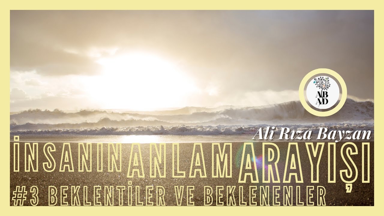 İnsanın Anlam Arayışı - Beklentiler Ve Beklenenler | Ali Rıza Bayzan ...