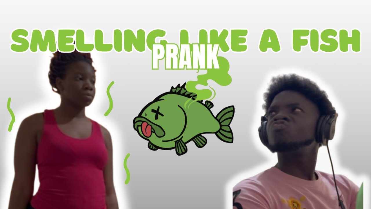 SMELLING LIKE A FISH PRANK ON BOYFRIEND *HILARIOUS* - YouTube