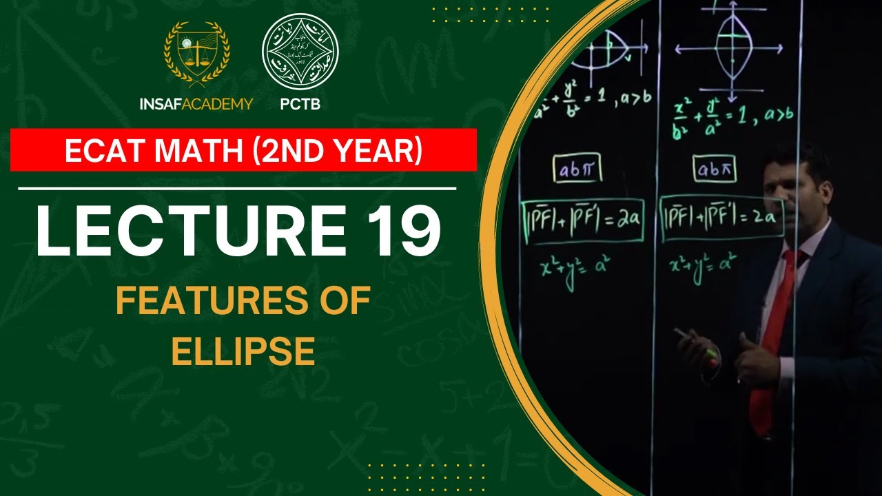 Math ECAT 2nd year | Lecture 19 | Features of Ellipse | PCTB Insaf ...