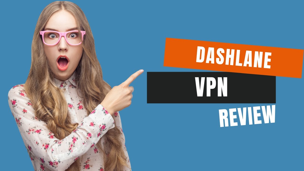 Dashlane VPN Review | Two Services at the Price of One - YouTube