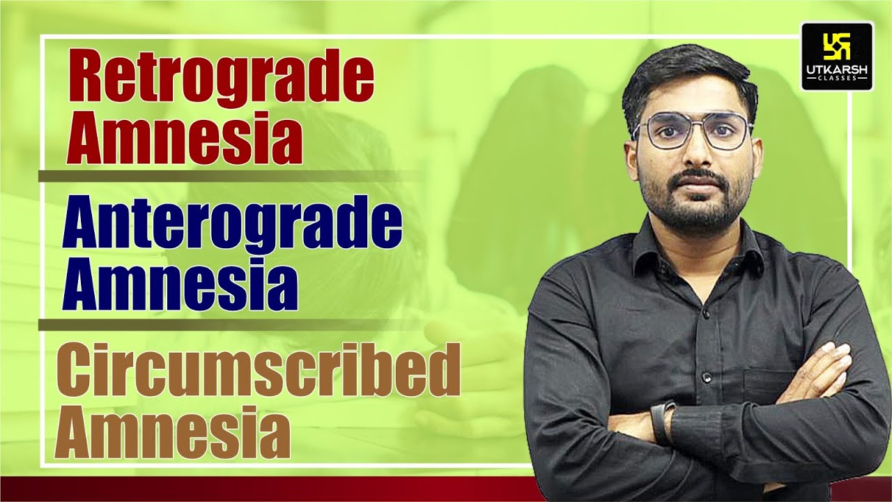 Retrograde amnesia/Anterograde amnesia/Circumscribed amnesia | Short ...