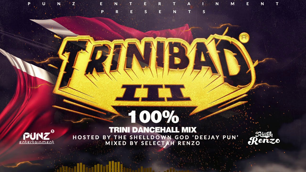 TriniBad Part 3 100% Trini Dancehall Mix - YouTube