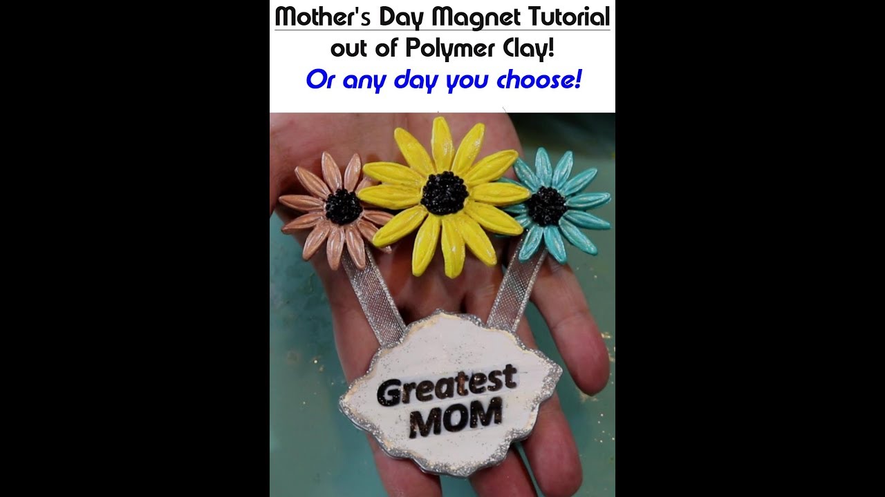 Polymer Clay Mothers Day (or any day) Magnet! - YouTube