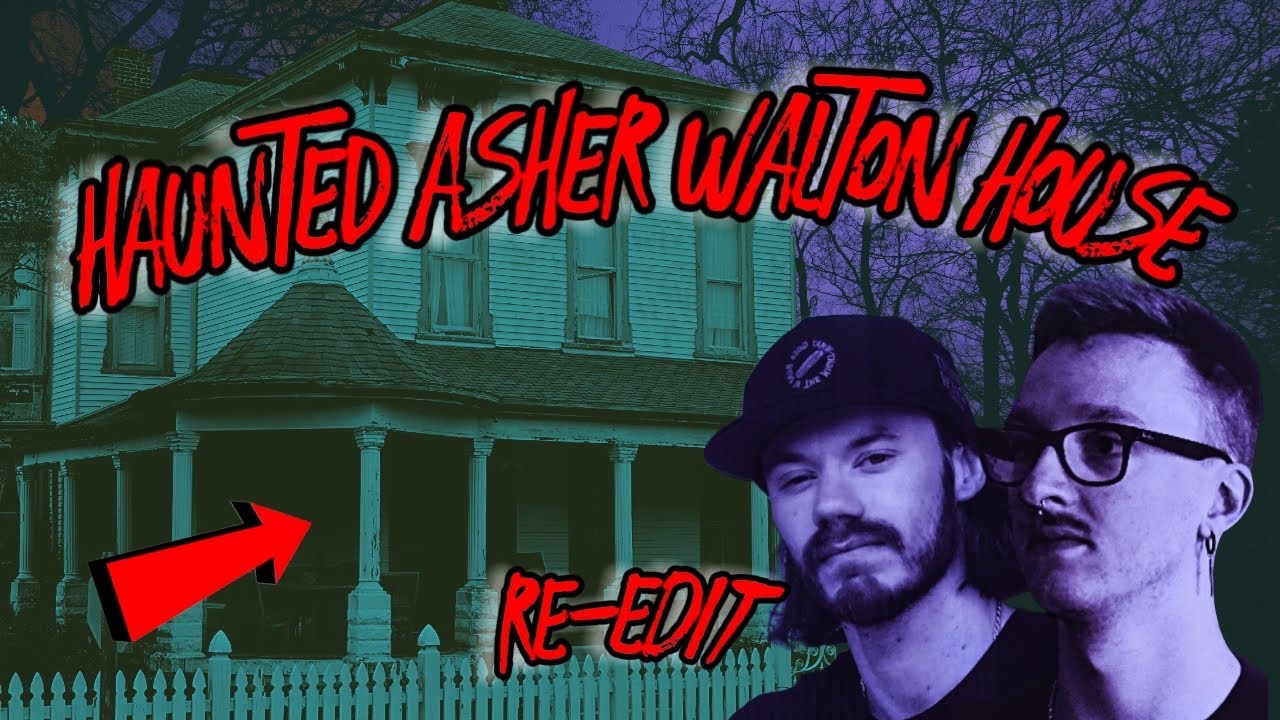 OVERNIGHT IN INDIANAS MOST HAUNTED HOUSE | ASHER WALTON HOUSE | Re Edit ...