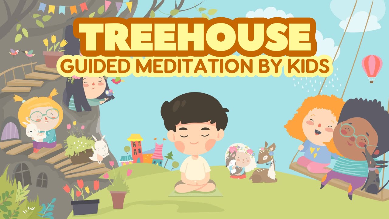 Secret Hideout: Guided Meditation for Kids - Exploring the Treehouse ...