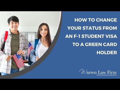How to Change Your Status From an F-1 Student Visa to a Green Card Holder