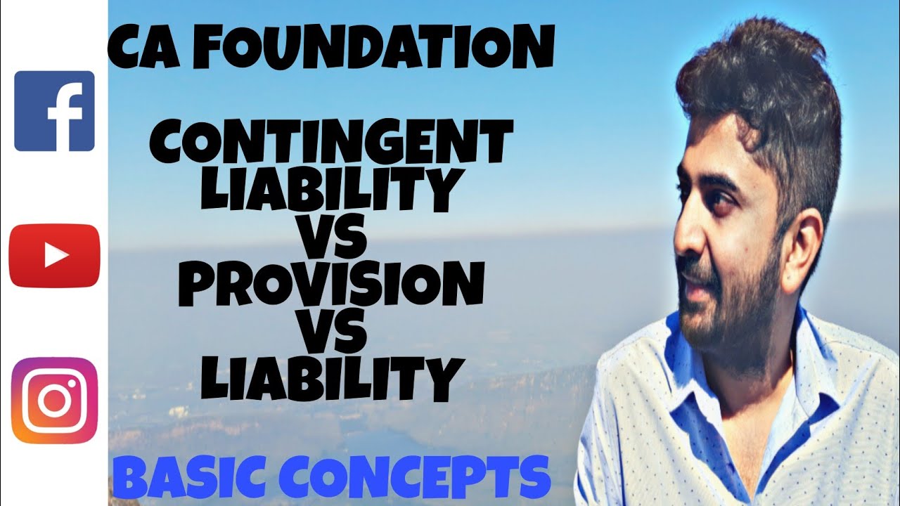 CA FOUNDATION | CONTINGENT LIABILITY V/S PROVISION V/S LIABILITY ...