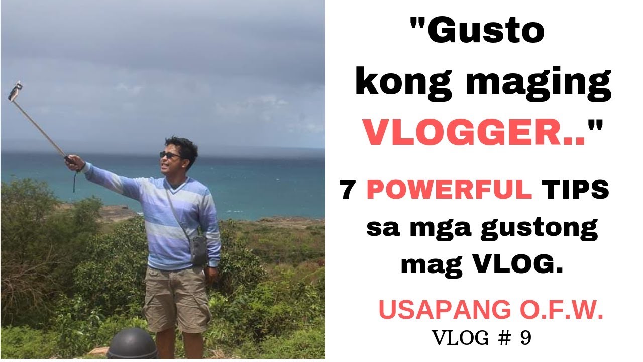 Vlog # 9: GUSTO KONG MAGING VLOGGER | 7 POWERFUL tips sa mga gustong ...