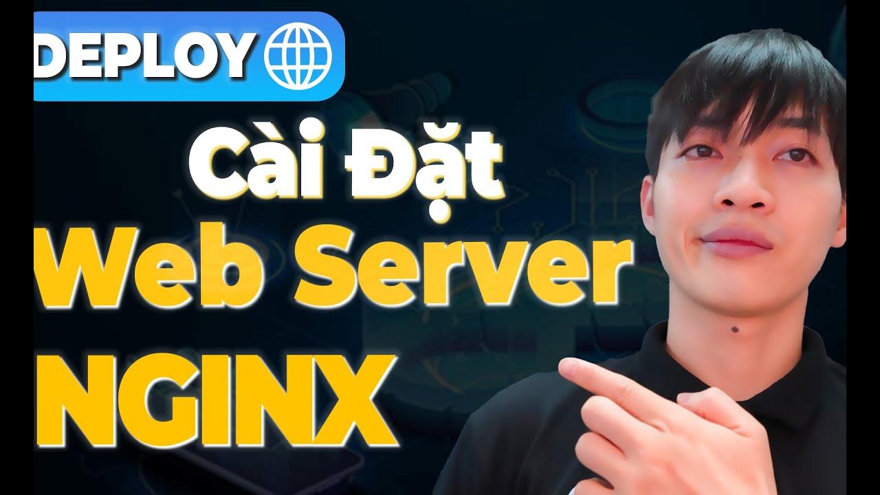 Deploy Website lên Internet - Bài 11: Hướng dẫn cài đặt Web Server Nginx - YouTube