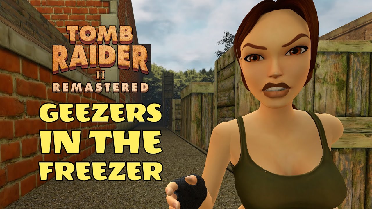 GEEZERS in FREEZERS in Tomb Raider 2 Lara's Home! - YouTube