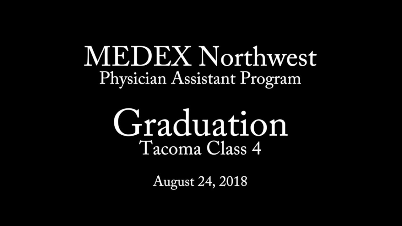 MEDEX Northwest Tacoma Class 4 (2018) Graduation Ceremony - YouTube