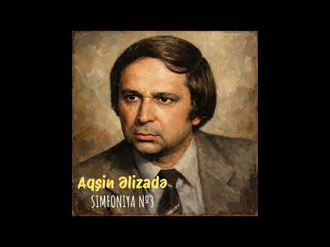 Aqşin Əlizadə — Simfoniya №3 (1984) [ilk]