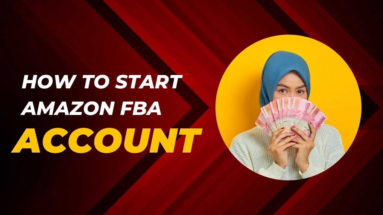 How to Open an Amazon FBA Account: Step-by-Step Guide - YouTube