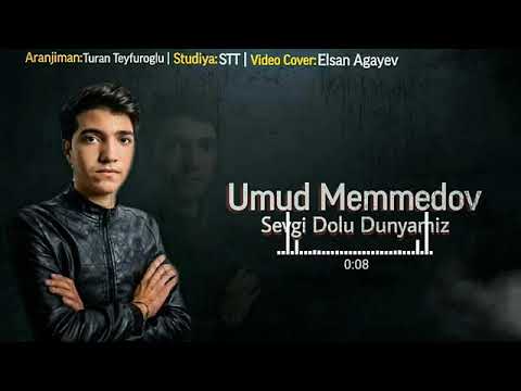 Umud Memmedov - Sevgi Dolu Dunyamiz